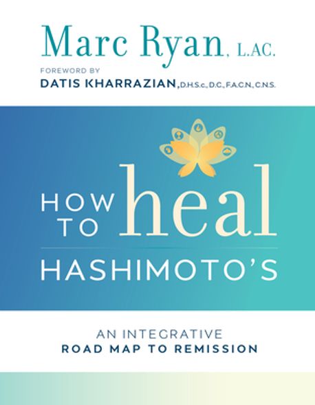 How to Heal Hashimoto's | Ryan, Marc - 교보문고