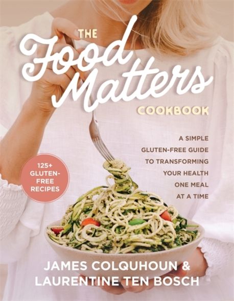 The Food Matters Cookbook | James Colquhoun - 교보문고