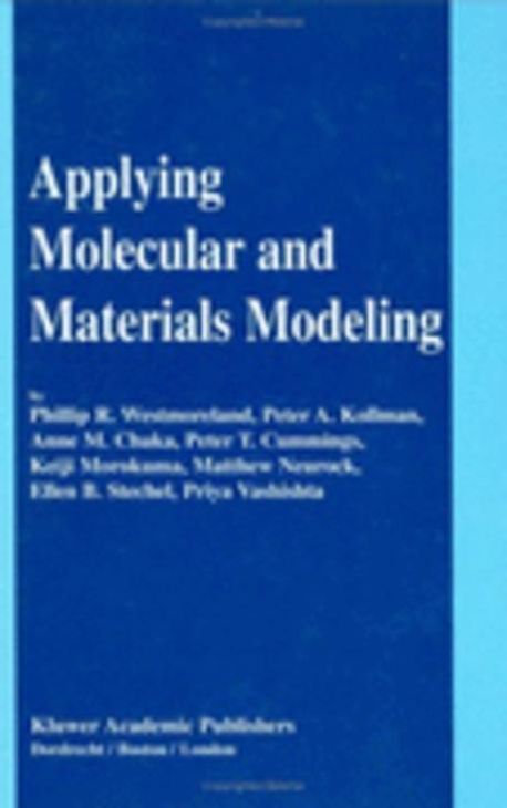 Applying Molecular and Materials Modeling | Westmoreland, Phillip Ray (Edt)/ Kollman, Peter A ...