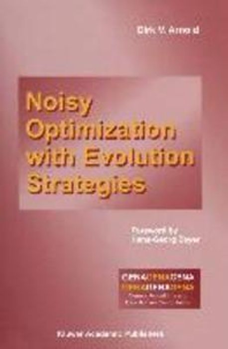 Noisy Optimization With Evolution Strategies (Genetic Algorithms and Evolutionary Computation ...