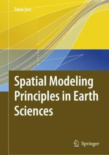 Spatial Modeling Principles in Earth Sciences | Sen, Zekai (EDT) - 교보문고