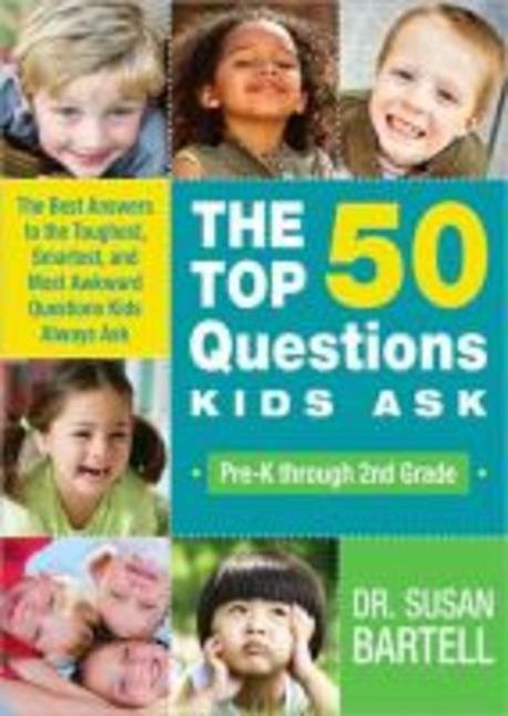 The Top 50 Questions Kids Ask (Pre-K Through 2nd Grade) | Bartell ...