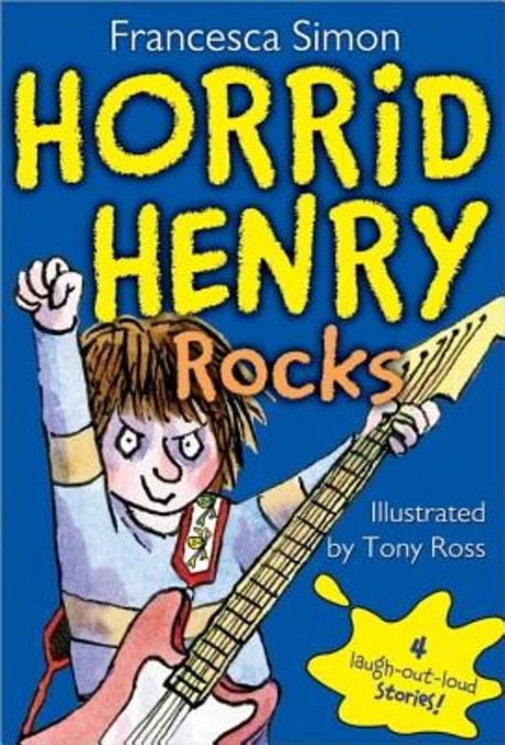 Horrid Henry Rocks | Simon, Francesca/ Ross, Tony (ILT)/ / - 교보문고