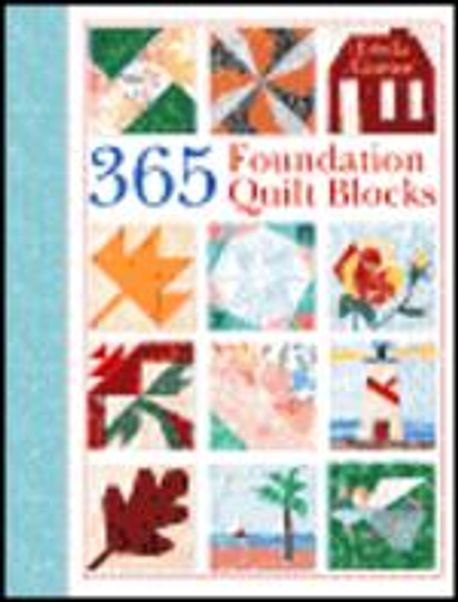 365 Foundation Quilt Blocks | Weiss, Rita/ Causee, Linda - 교보문고