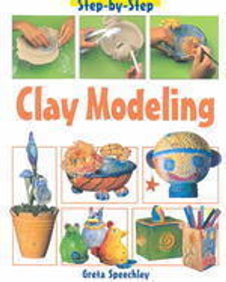 Clay Modeling | Speechley, Greta - 교보문고