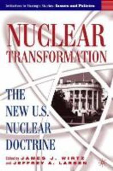 Nuclear Transformation | Wirtz, James J. (EDT)/ Larsen, Jeffrey A. (EDT ...