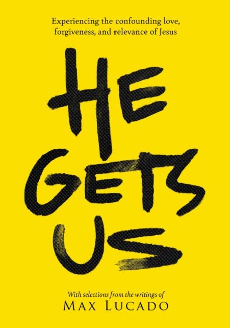 He Gets Us | Lucado, Max - 교보문고