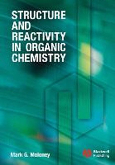 Structure and Reactivity in Organic Chemistry | Mark G. Molony - 교보문고