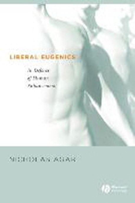 Liberal Eugenics | Agar, Nicholas - 교보문고