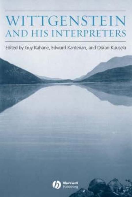 Wittgenstein and His Interpreters | Kahane, Guy (EDT)/ Kanterian ...