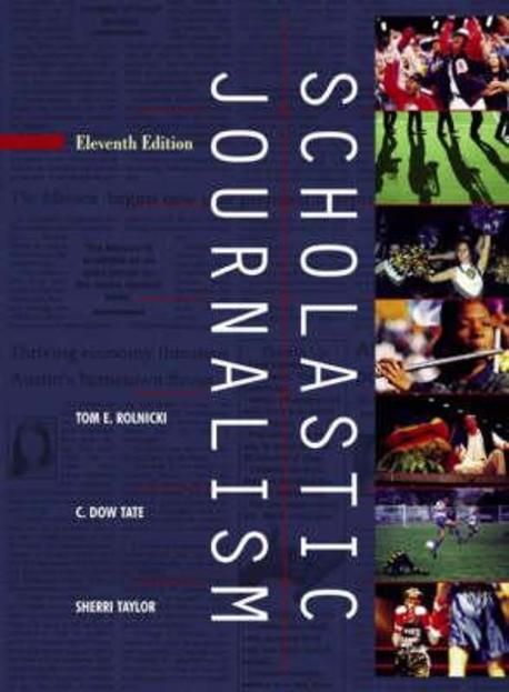 Scholastic Journalism | Rolnicki, Thomas E./ Tate, C. Dow/ Taylor ...