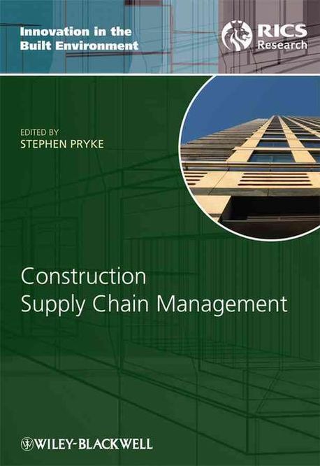 Construction Supply Chain Management : Concepts and Case Studies | Pryke, Stephen - 교보문고