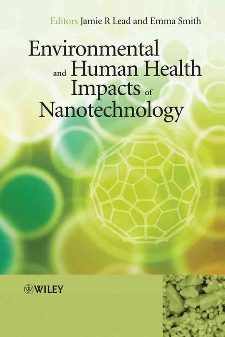 Environmental and Human Health Impacts of Nanotechnology | Lead, Jamie R. - 교보문고