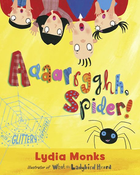 Aaaarrgghh, Spider! | Lydia Monks - 교보문고