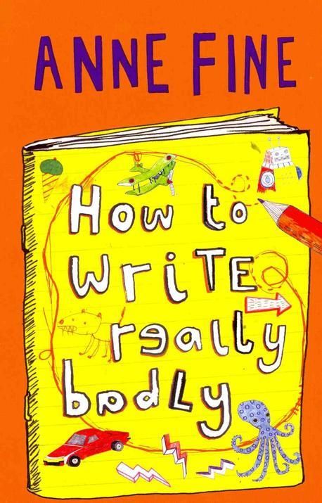 How to Write Really Badly | Anne Fine - 교보문고