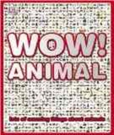 DK Wow! Animal (Hardcover) | Dorling Kindersley Publishing Staff - 교보문고