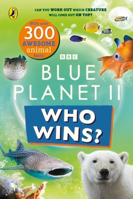Who Wins? Blue Planet II | BBC - 교보문고