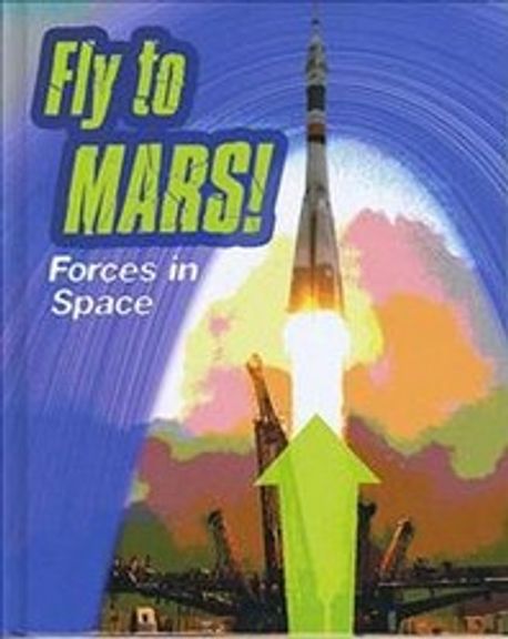 Fly to Mars | Louise Spilsbury - 교보문고