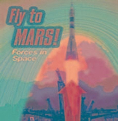 Fly to Mars | Louise Spilsbury - 교보문고