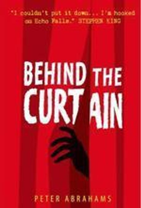 Behind the Curtain | Abrahams, Peter - 교보문고