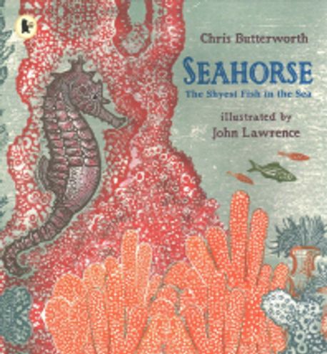 Seahorse The Shyest Fish In The Sea | Chris Butterworth - 교보문고
