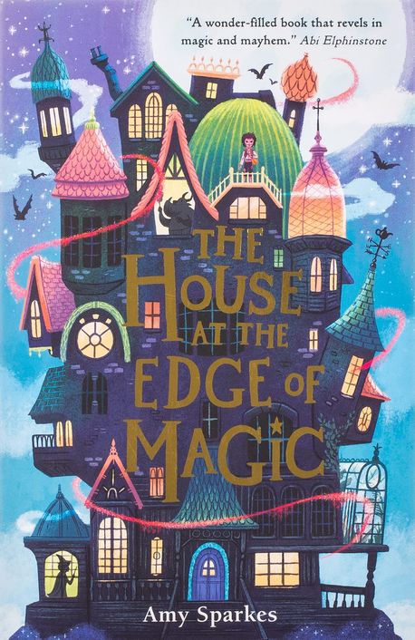 The House at the Edge of Magic | Amy Sparkes - 교보문고