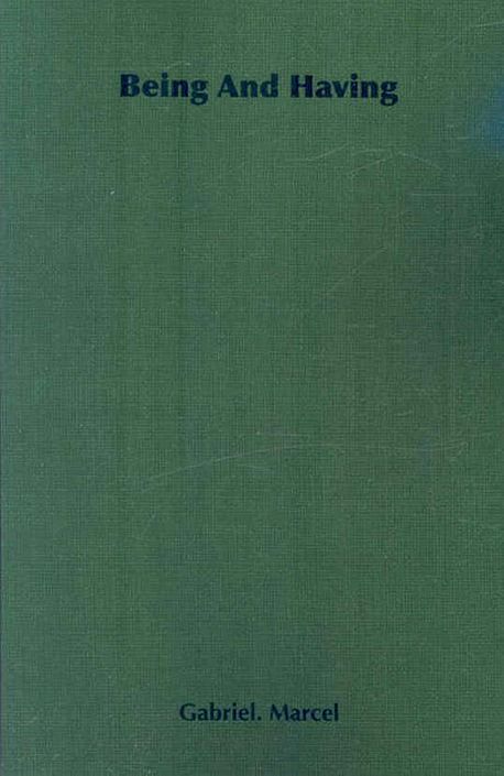 Being and Having | Marcel, Gabriel - 교보문고