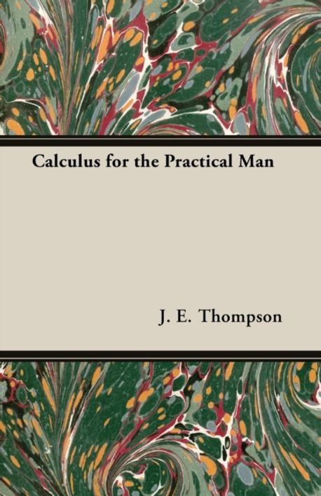 Calculus for the Practical Man | J.E. Thompson - 교보문고