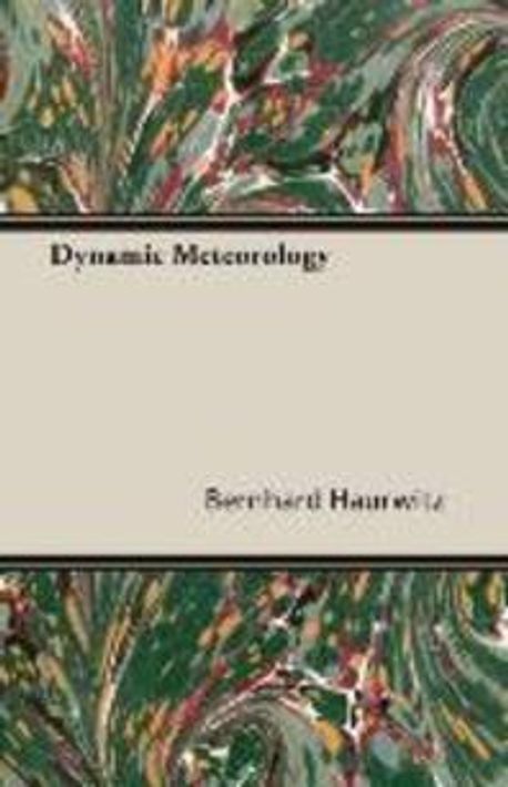 Dynamic Meteorology | Haurwitz, Bernhard - 교보문고
