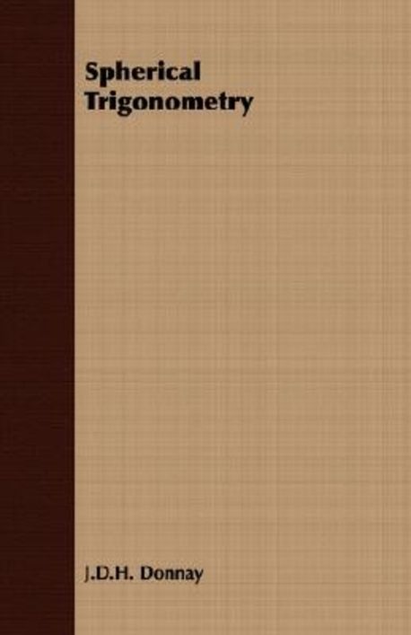 Spherical Trigonometry | Donnay, J. D. - 교보문고