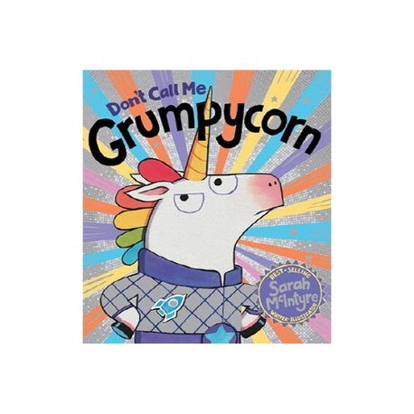 Don't Call Me Grumpycorn! | Sarah McIntyre - 교보문고