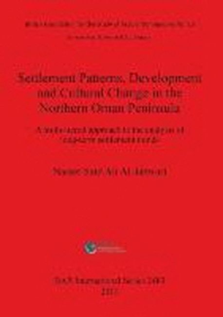 Settlement Patterns, Development and Cultural Change in Nort | Nasser Al-Jahwari - 교보문고