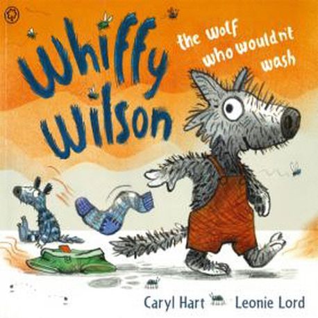 Whiffy Wilson, The Wolf Who Wouldn'T Wash | Caryl Hart - 교보문고