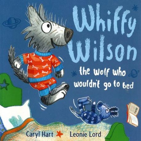 Whiffy Wilson : The Wolf who Wouldn't go to Bed | Caryl Hart - 교보문고