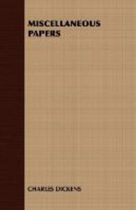 Miscellaneous Papers | Dickens, Charles - 교보문고