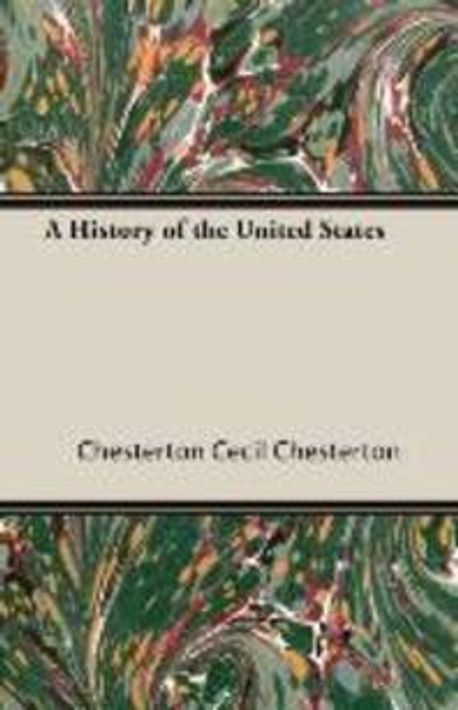 A History of the United States | Cecil Chesterton, Chesterton - 교보문고