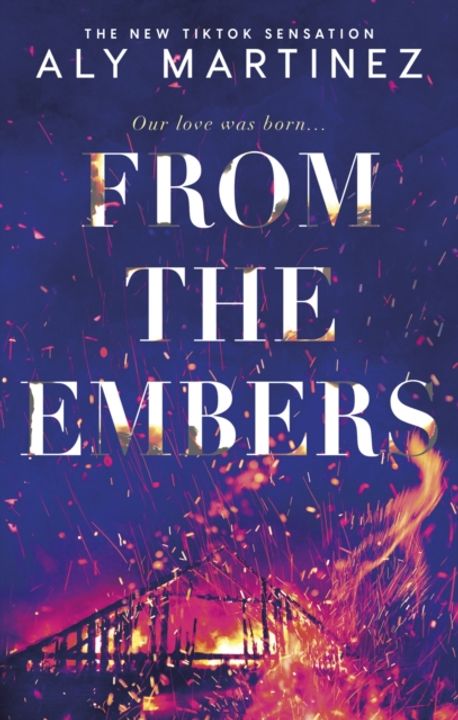 From the Embers | Aly Martinez - 교보문고