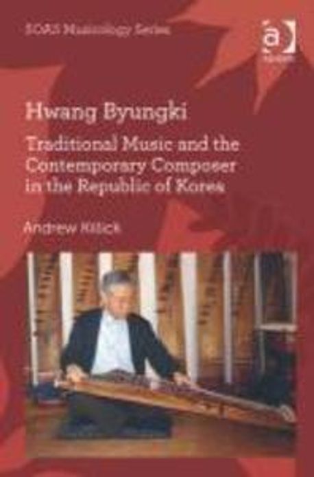 Hwang Byungki : Traditional Music and the Contemporary Composer in the ...