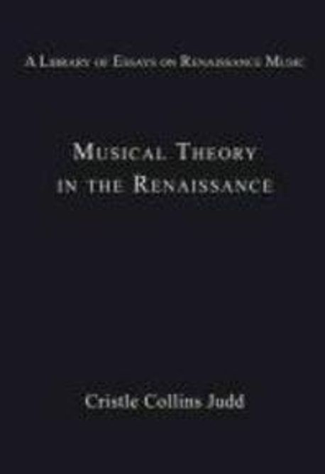 Musical Theory in the Renaissance | Judd, Cristle Collins - 교보문고