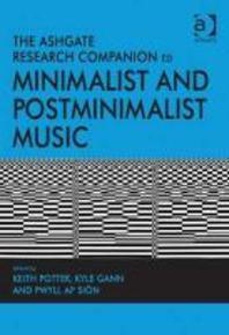 The Ashgate Research Companion to Minimalist and Postminimalist Music ...
