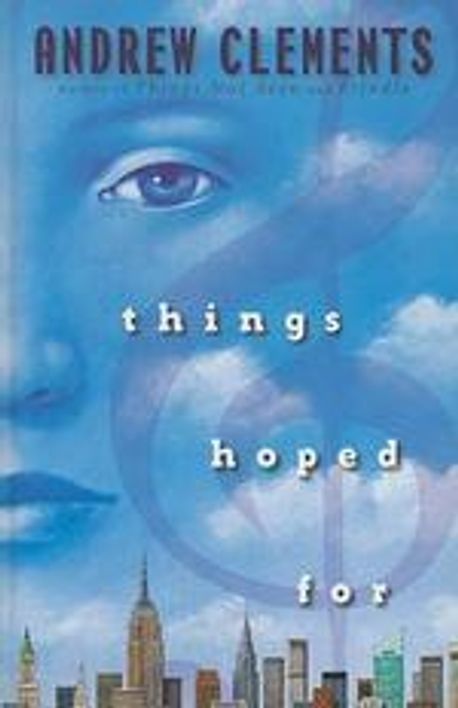 Things Hoped For | Andrew Clements - 교보문고