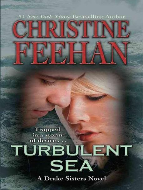 Turbulent Sea : A Drake Sisters Novel | Feehan, Christine - 교보문고