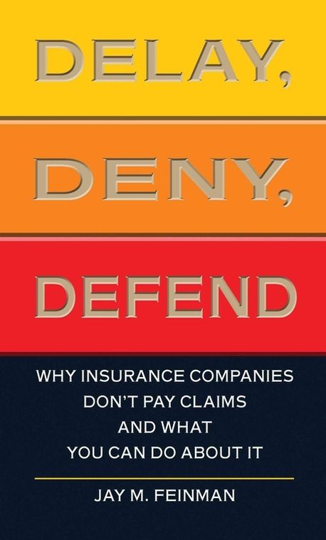 Delay, Deny, Defend | Feinman, Jay M. - 교보문고