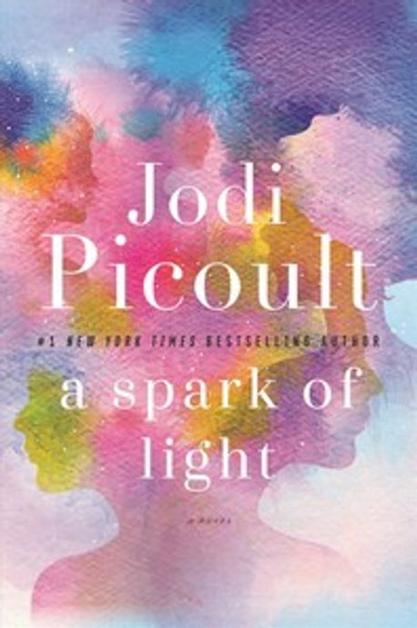 A Spark of Light | Jodi Picoult - 교보문고