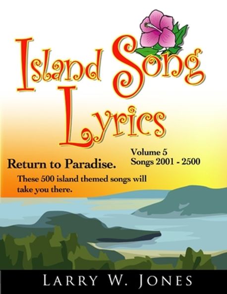 Island Song Lyrics Volume 5 | Jones, Larry W. - 교보문고