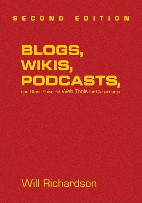 Blogs, Wikis, Podcasts, and Other Powerful Web Tools for Classrooms ...