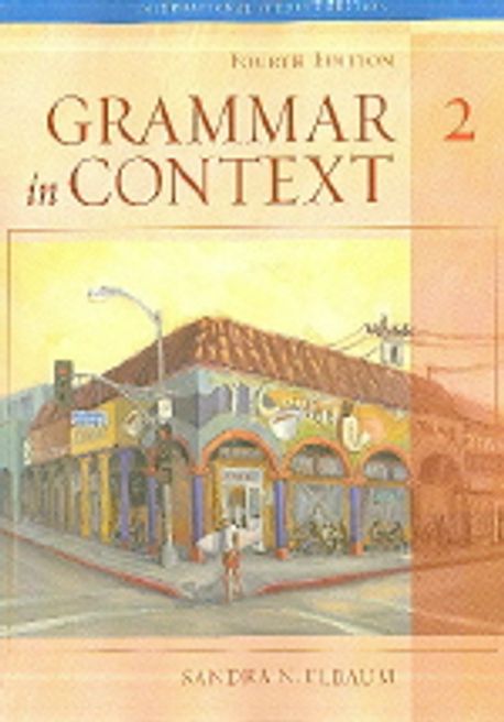 Grammar in Context 2 4/E(Student Text) | SANDRA N. ELBAUM - 교보문고