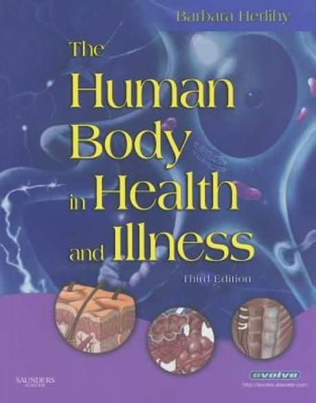 Human Body in Health And Illness, 3/e | Herlihy, Barbara L. - 교보문고