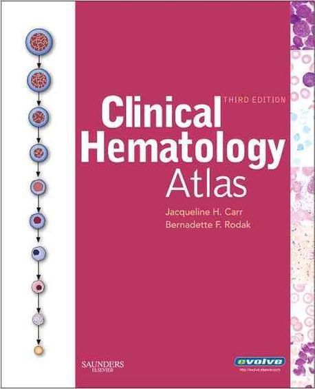 Clinical Hematology Atlas | Carr, Jacqueline H./ Rodak, Bernadette F ...