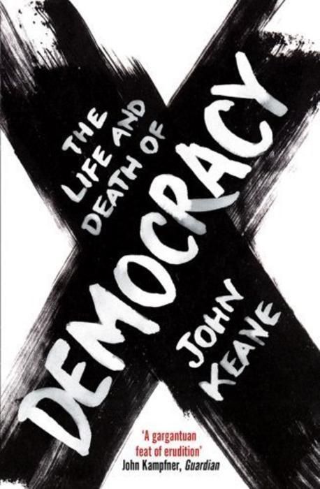 Life and Death of Democracy | Keane, John - 교보문고